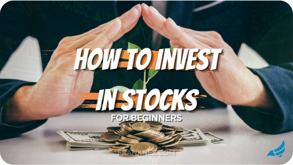 How to Invest In The Stock Market For Beginners • FrankNez